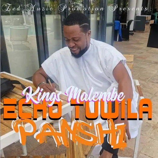 Kings Malembe - Echo Tuwila Panshi : Pickwap Music
