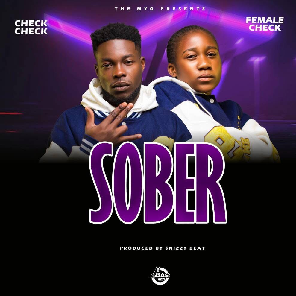 The MYG ft Check Check x Female Check Check - Sober [Prod By Snizzybeats] : Pickwap Music